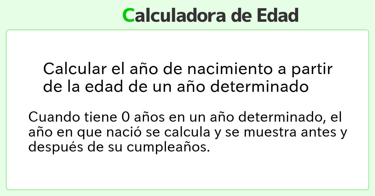 Calcular el año de nacimiento a partir de la edad de un año determinado ...