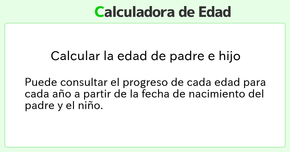 Calcular la edad de padre e hijo - Sitio de calculadora de edad Calcular la edad de padre e hijo - Sitio de calculadora de edad